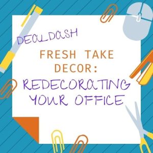 DealDash Fresh Take Decor: Redecorating your Office