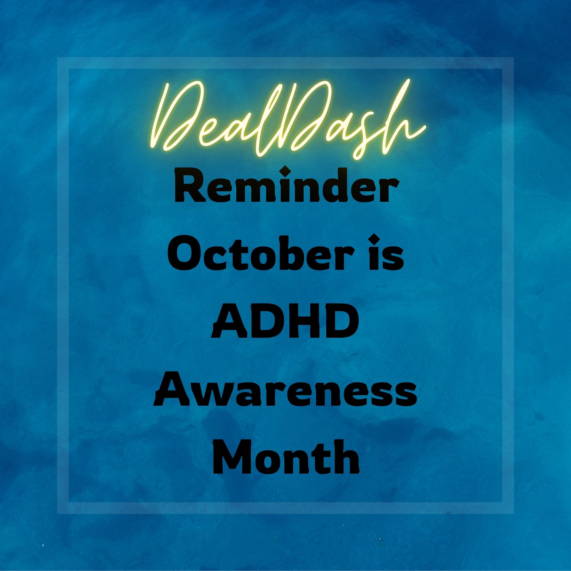 DealDash Reminder - October is ADHD Awareness Month - DealDash Reviews