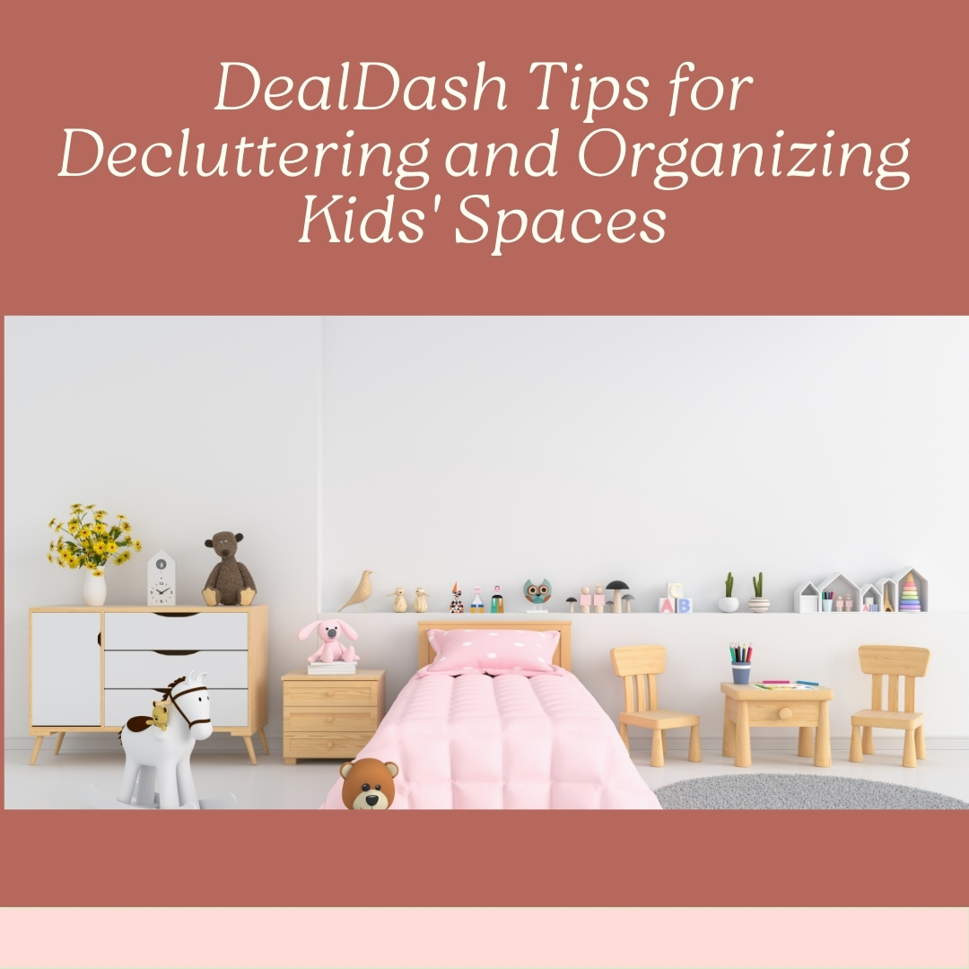 DealDash Tips for Decluttering and Organizing Kids' Spaces - DealDash ...